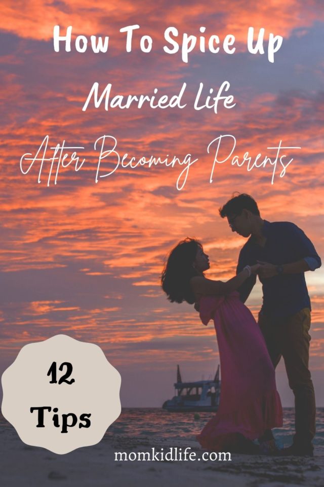 How To Spice Up Married Life After Becoming Parents?